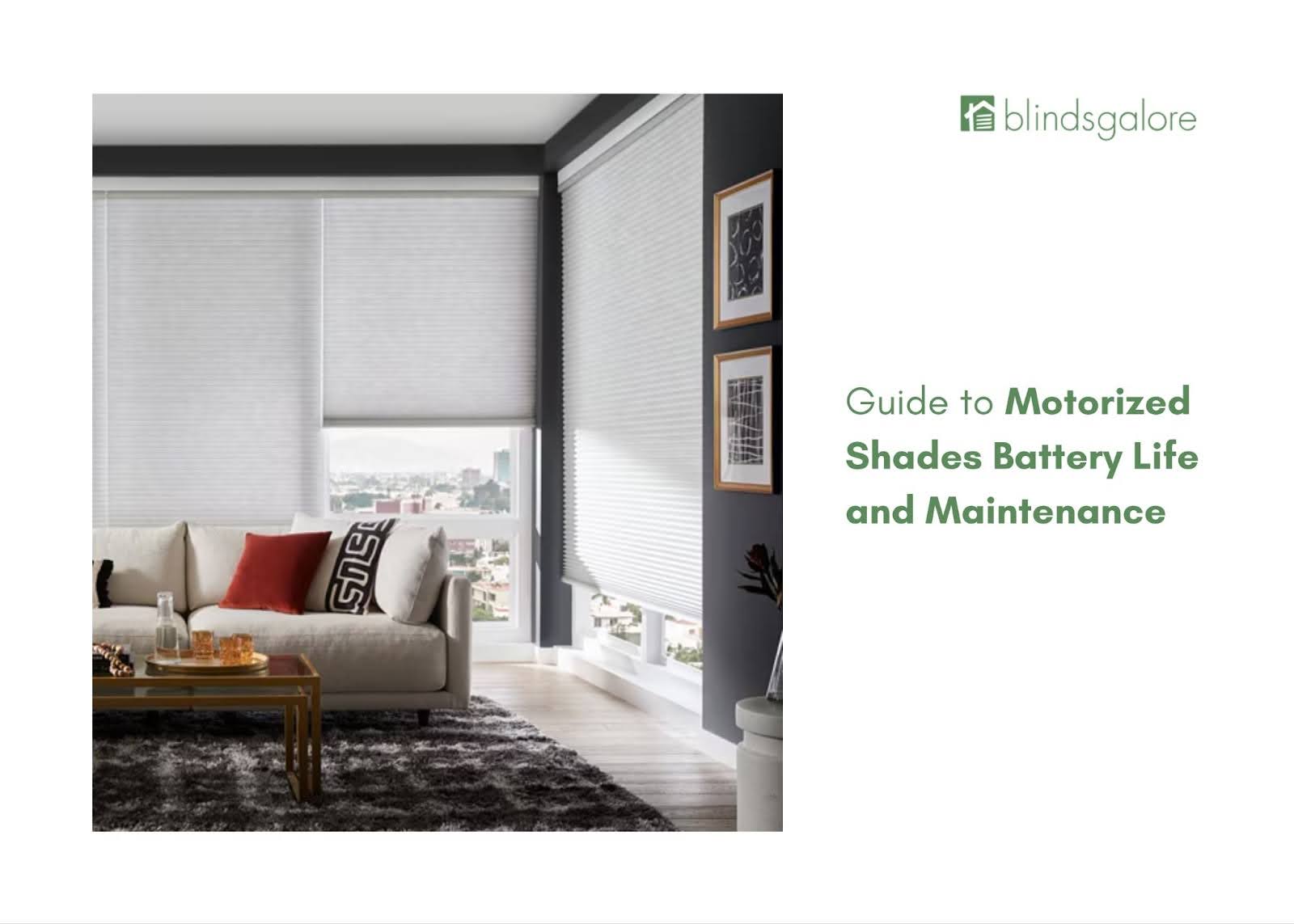 Guide to Motorized Shades Battery Life and Maintenance | Blindsgalore