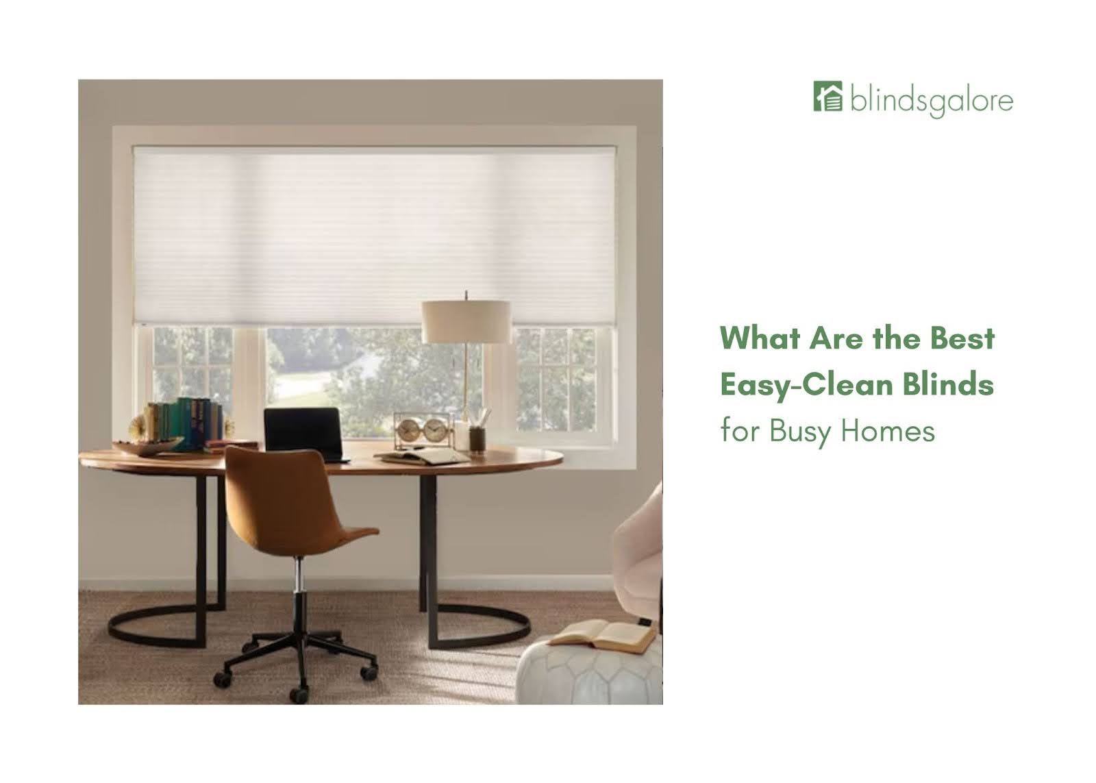Best Easy-Clean Blinds for Busy Homes | Low-Maintenance Options