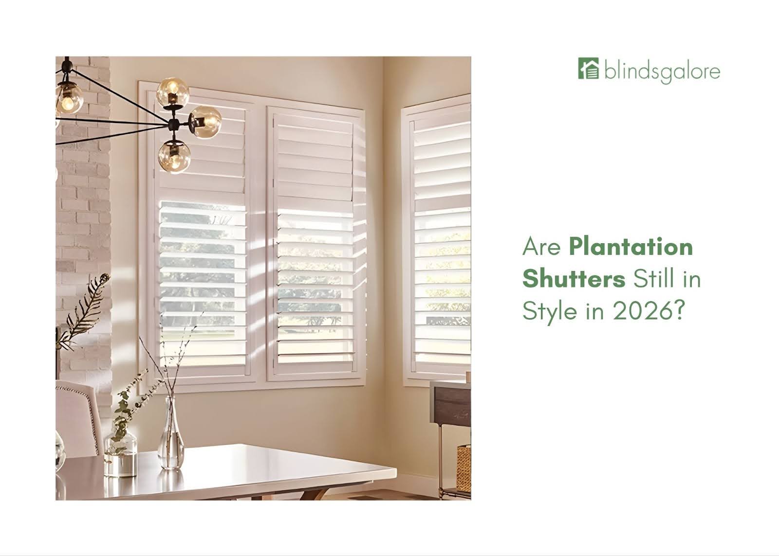 Plantation Shutters Still in Style 2026