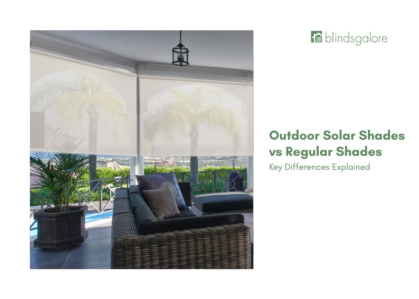 Outdoor Solar Shades vs Regular Shades: Key Differences